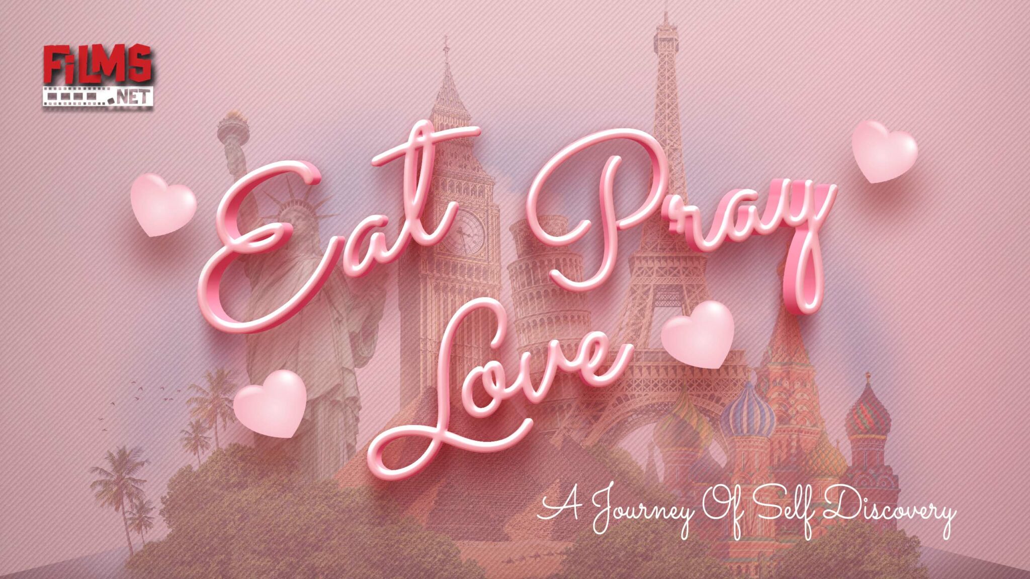 Eat, Pray, Love: A Journey Of Self Discovery - Films.net